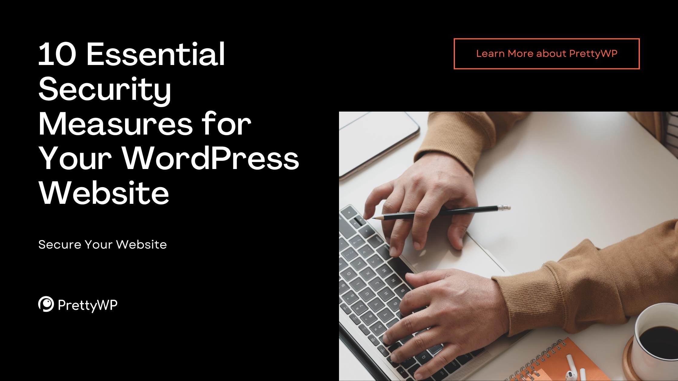 10 Essential Security Measures for Your WordPress Website - PrettyWP