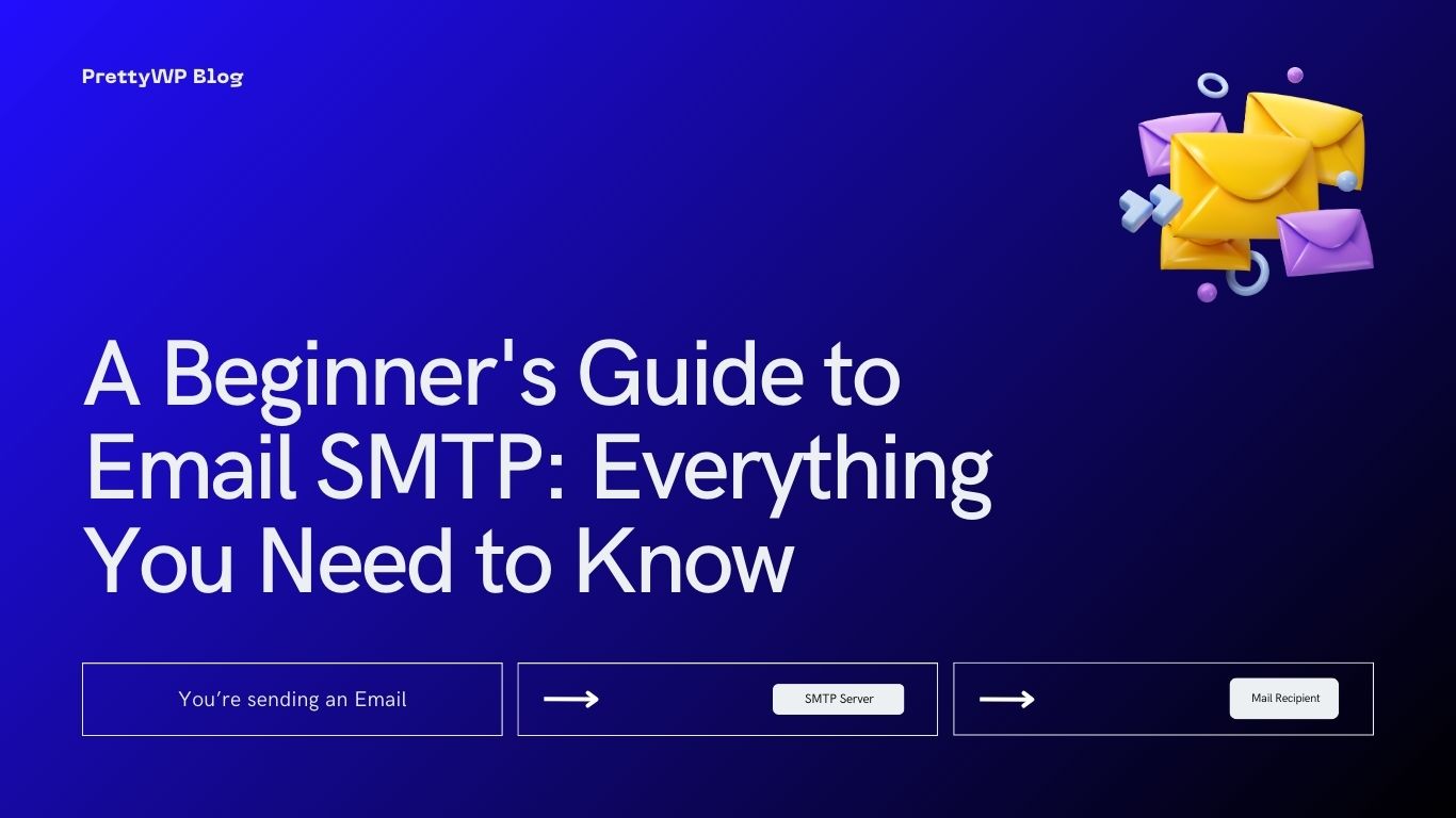 A Beginner's Guide to Email SMTP: Everything You Need to Know - PrettyWP