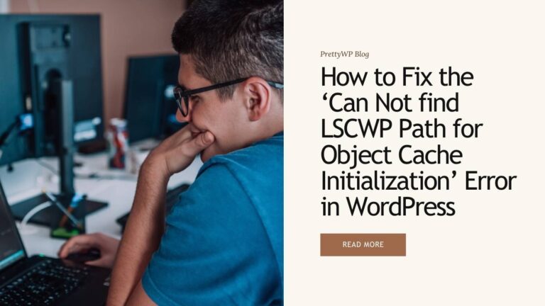 How to Fix the 'Can Not find LSCWP Path for Object Cache Initialization' Error in WordPress ...